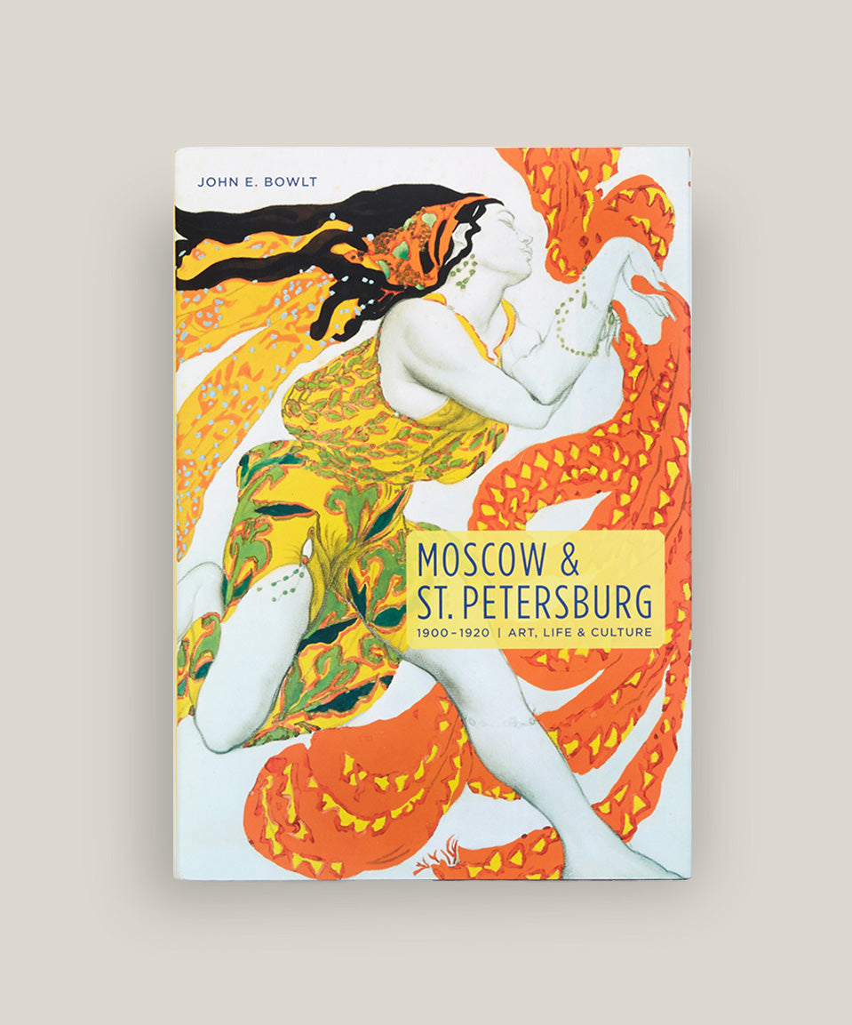 Moscow & St. Petersburg 1900-1920: Art, Life & Culture of the Russian ...